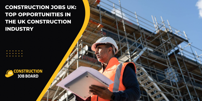 Top Construction Jobs in the UK 2025 | Skills, Salaries & Career Guide ...