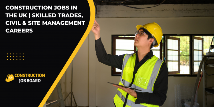 Top Construction Jobs in the UK 2025 | Skills, Salaries & Career Guide ...